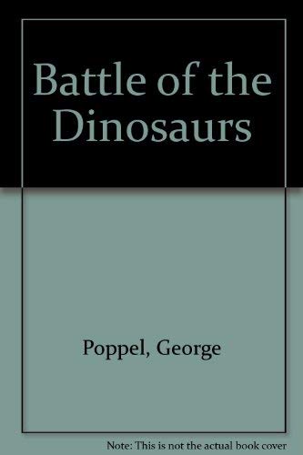 Battle of the Dinosaurs: Poppel, George: 9780915765560: Amazon.com: Books