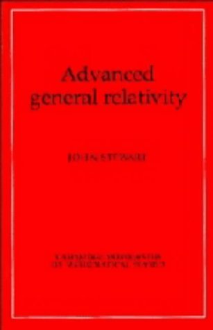 Advanced General Relativity (Cambridge Monographs on Mathematical ...