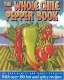 The Whole Chile Pepper Book With over 180 Hot and Spicy Recipes: Dewitt ...