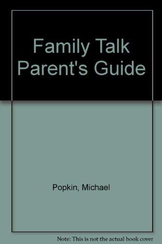 Family Talk Parent's Guide: Popkin, Michael: 9780961802011: Amazon.com ...
