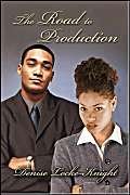 Amazon.com: The Road to Production: 9781413753127: Locke-knight, Denise ...