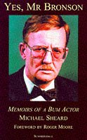 Yes, Mr Bronson: Memoirs of a Bum Actor: Michael Sheard: 9781840240078 ...
