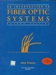 Introduction TO FIBER OPTIC SYSTEMS; 2nd Edition : JOHN POWERS: Amazon ...