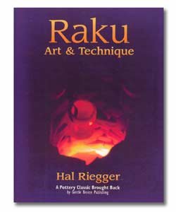 Raku Art and Technique: Riegger, Hal, Profusely illustrated: Amazon.com ...