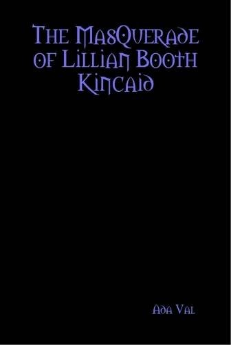 Buy The Masquerade of Lillian Booth Kincaid Book Online at Low Prices ...
