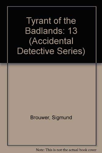 Tyrant of the Badlands: 13 (Accidental Detective Series) : Brouwer, Sigmund: Amazon.in: Books