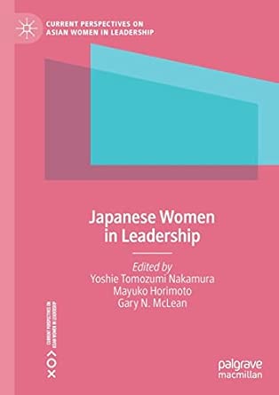 Japanese Women in Leadership : Nakamura, Yoshie Tomozumi, Horimoto ...