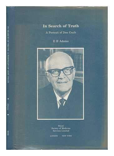 In Search of Truth : A Portrait of Don Crain: E. B. (Edward Barry ...