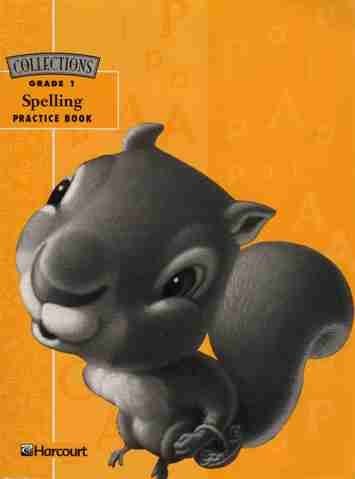 Collections, Grade 1 Spelling Practice Book: Harcourt School Publishers ...