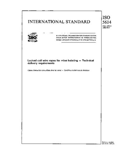 ISO 5614:1988, Locked coil wire ropes for mine hoisting - Technical ...