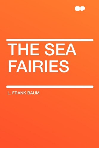 The Sea Fairies: Baum, L Frank: 9781407625478: Amazon.com: Books