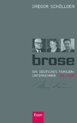 Brose: Ein deutsches Familienunternehmen 1908-2008 : Schöllgen, Gregor ...