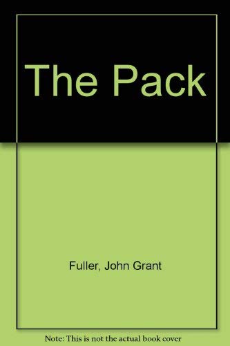 The Pack: Fuller, John Grant: 9780312913502: Amazon.com: Books