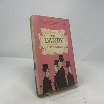The Dandy: Brummell to Beerbohm: Ellen Moers: Amazon.com: Books
