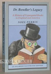 Dr Bowdlers Legacy: A History of Expurgated Books in England and Americ ...