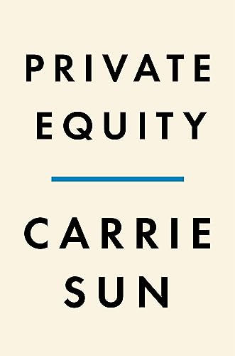 Amazon.com: Private Equity: A Memoir eBook : Sun, Carrie: Books