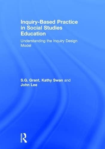 Inquiry-Based Practice in Social Studies Education: Understanding the ...