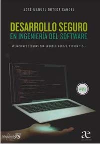 Desarrollo seguro en ingeniería del software : José Manuel Ortega ...