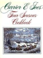 Currier and Ives Four Seasons Cookbook: 9780792451570: Amazon.com: Books
