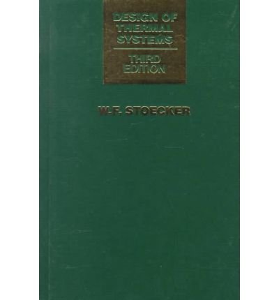 Design of Thermal Systems: Amazon.co.uk: Stoecker, Wilbert ...
