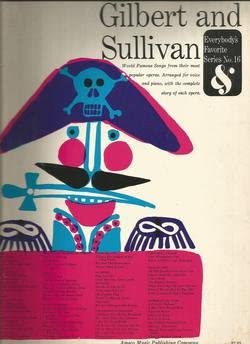 Gilbert and Sullivan: Gilbert and Sullivan; Everybody's Favorite series ...