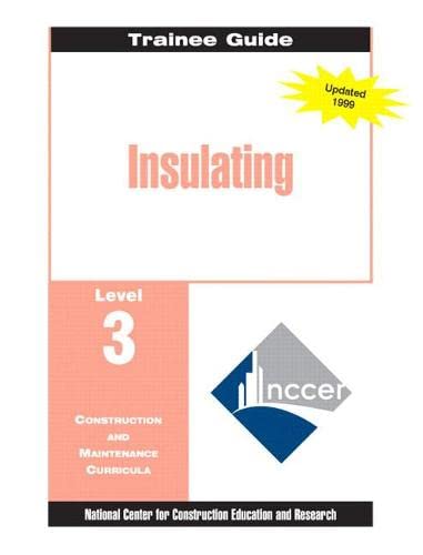 Insulating Level 3 Trainee Guide, 1e, Binder: NCCER: 9780139094668: Amazon.com: Books