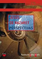 Jesús de Nazaret: Perspectivas: Torres Queiruga, Andrés, Castillo ...