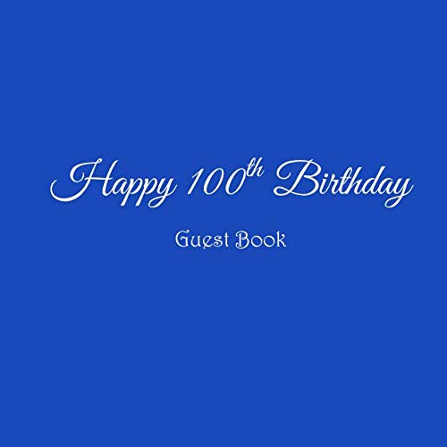 Amazon.com: Happy 100th Birthday Guest Book: Happy 100 year old 100th ...