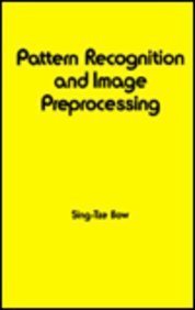 Pattern Recognition and Image Preprocessing (Electrical & Computer Engineering): Bow, Sing-Tze ...