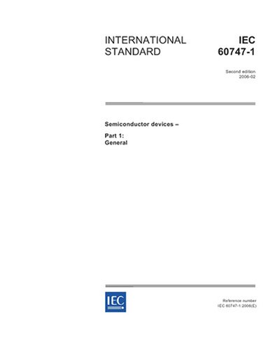 IEC 60747-1 Ed. 2.0 en:2006, Semiconductor devices - Part 1: General ...