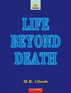 Life Beyond Death: M. K. Ghosh: 9788129201324: Amazon.com: Books