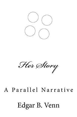 Her Story: A Parallel Narrative: Venn, Edgar B.: 9781723132995: Amazon ...