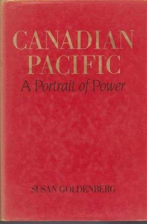 Canadian Pacific - A Portrait of Power: Susan Goldenberg: 9780458967407 ...