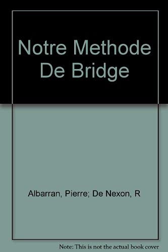 Notre méthode de bridge. : P. Albarran / R. De Nexon: Amazon.ca: Books