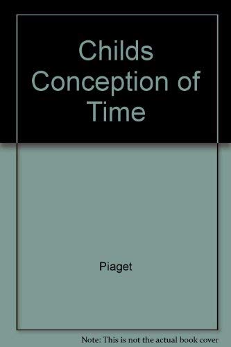The Child's Conception Of Time: Piaget, Jean: 9780465010868: Amazon.com ...