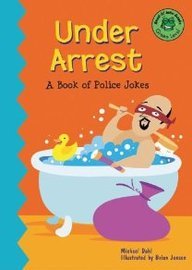 Under Arrest: A Book of Police Jokes (Read-it! Joke Books): Dahl ...