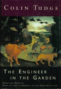 The Engineer in the Garden: Genes and Genetics : From the Idea of ...