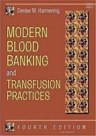 Modern Blood Banking & Transfusion Practices, 4/E: Harmening D.M ...