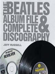 The " Beatles " : Album File and Complete Discography: Jeff Russell ...