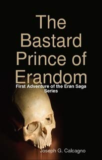 The Bastard Prince of Erandom: Joseph G. Calcagno: Amazon.com: Books