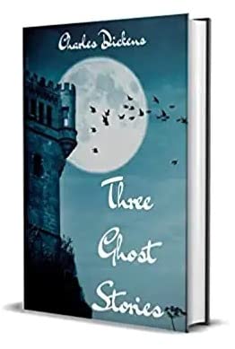 Three Ghost Stories : Charles Dickens: Amazon.in: Books