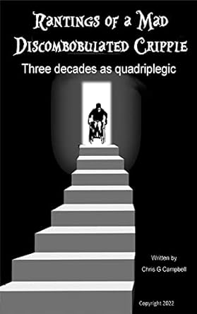 Rantings of a Mad Discombobulated Cripple. : Three Decades Living as a ...
