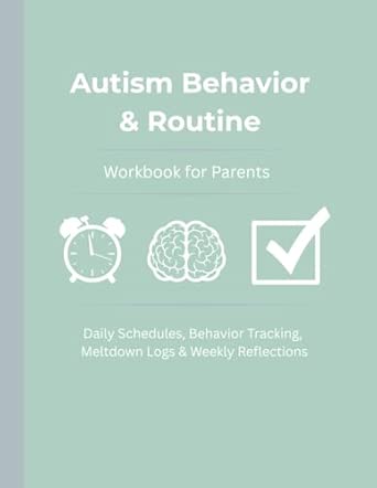 Autism Behavior & Routine Workbook for Parents: Daily Schedules ...