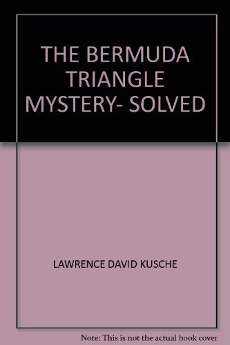 THE BERMUDA TRIANGLE MYSTERY- SOLVED: Amazon.co.uk: Kusche, Lawrence ...