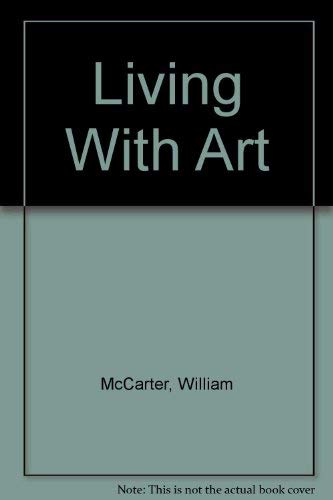 Living With Art: McCarter, William, Gilbert, Rita: 9780394355009: Amazon.com: Books