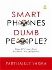 Buy Smart Phones Dumb People? Book Online at Low Prices in India ...