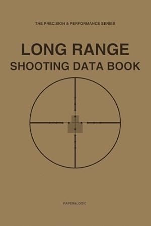 Long Range Shooting Handbook: The Complete Beginner's Guide to ...