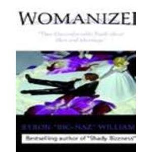 Womanizer: Thee Uncomfortable Truth About Men And Marriage: Williams ...