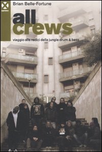 Amazon.com: All crews. Viaggio alle radici della jungle drum & bass ...