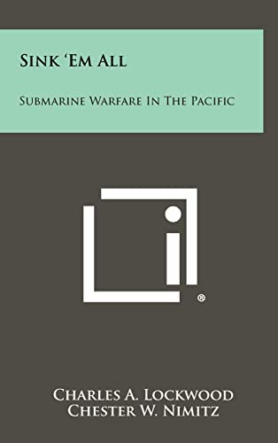Snapklik.com : Sink Em All: Submarine Warfare In The Pacific
